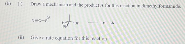 Solved (i) Draw a mechanism and the product A for this | Chegg.com