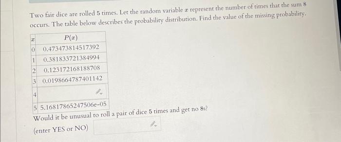Solved Two fair dice are rolled 5 times. Let the random | Chegg.com