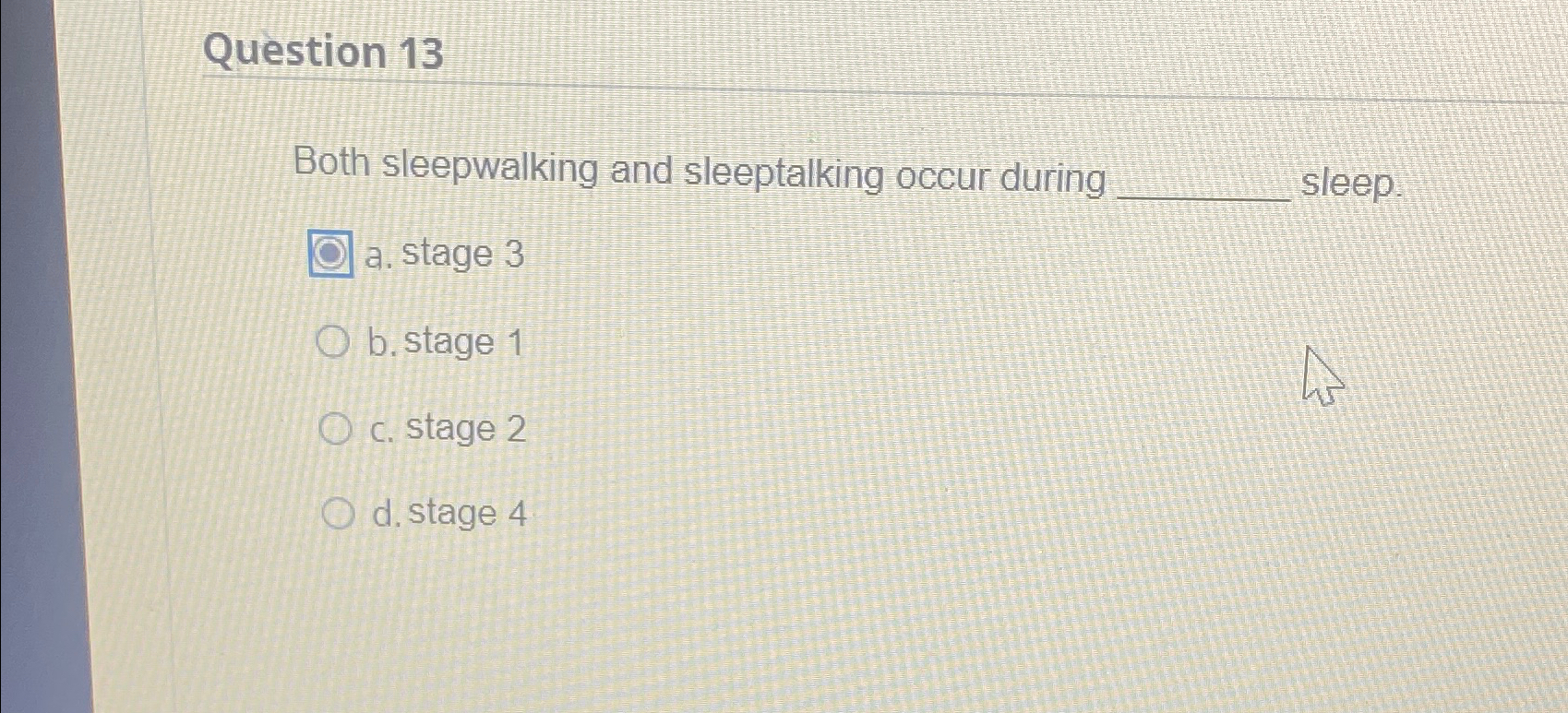 Solved Question 13Both sleepwalking and sleeptalking occur | Chegg.com