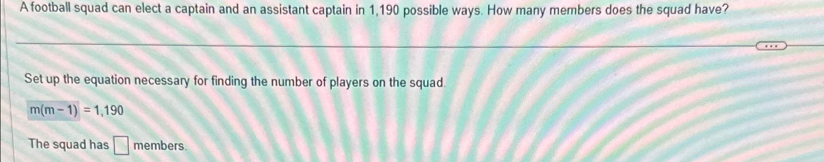 Solved A football squad can elect a captain and an assistant | Chegg.com