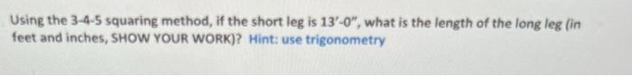 Solved Using the 3-4-5 squaring method, if the short leg is | Chegg.com