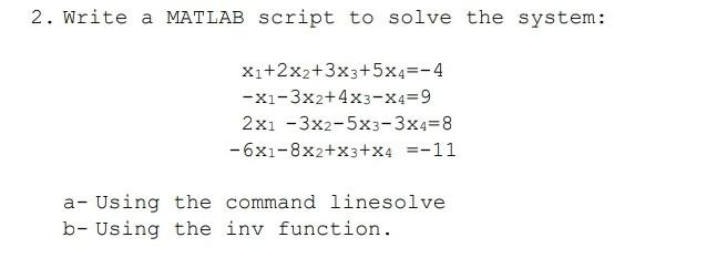 Solved 2. Write a MATLAB script to solve the system: | Chegg.com