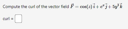 Solved Compute the curl of the vector field | Chegg.com