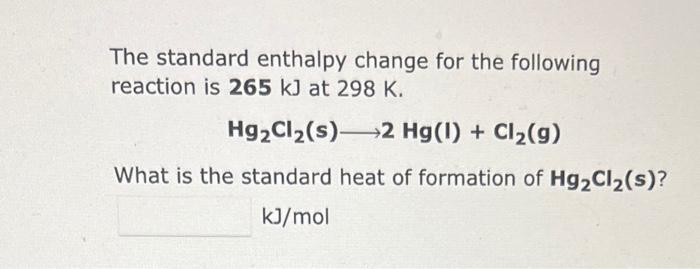 Solved The standard enthalpy change for the following | Chegg.com