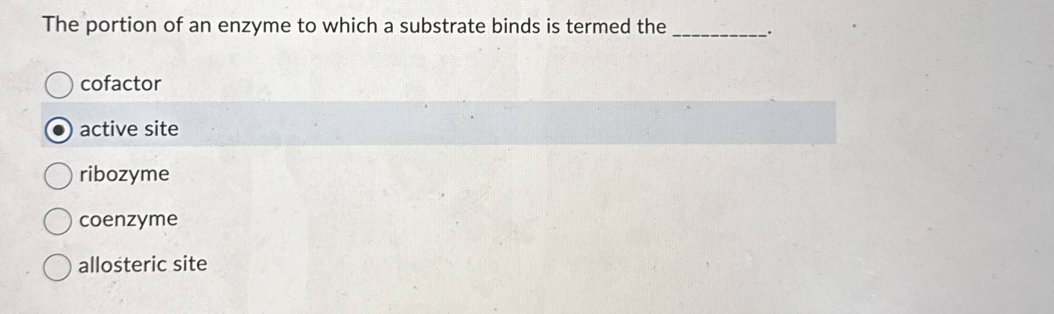 Solved The portion of an enzyme to which a substrate binds | Chegg.com