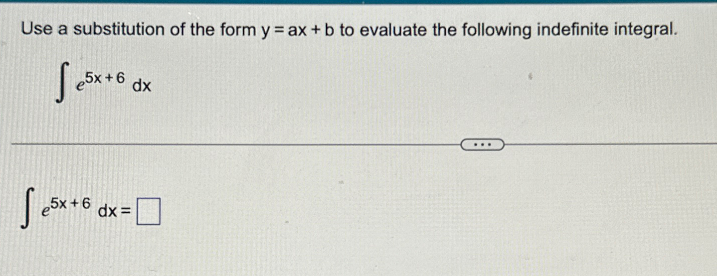 Solved Use a substitution of the form y=ax+b ﻿to evaluate | Chegg.com