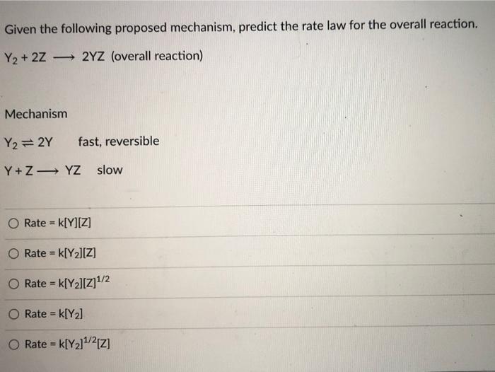 Solved Given the following proposed mechanism, predict the | Chegg.com