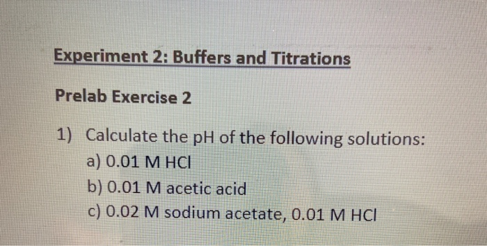 Solved Experiment 2: Buffers and Titrations Prelab Exercise | Chegg.com