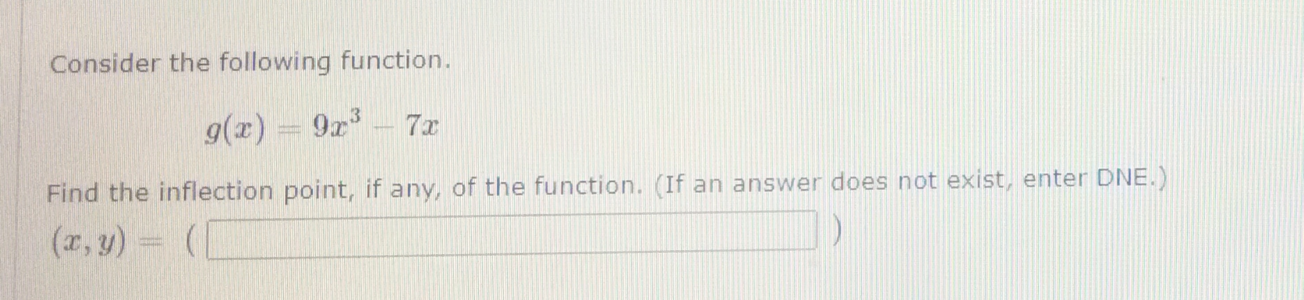 Solved Consider the following function.g(x)=9x3-7xFind the | Chegg.com