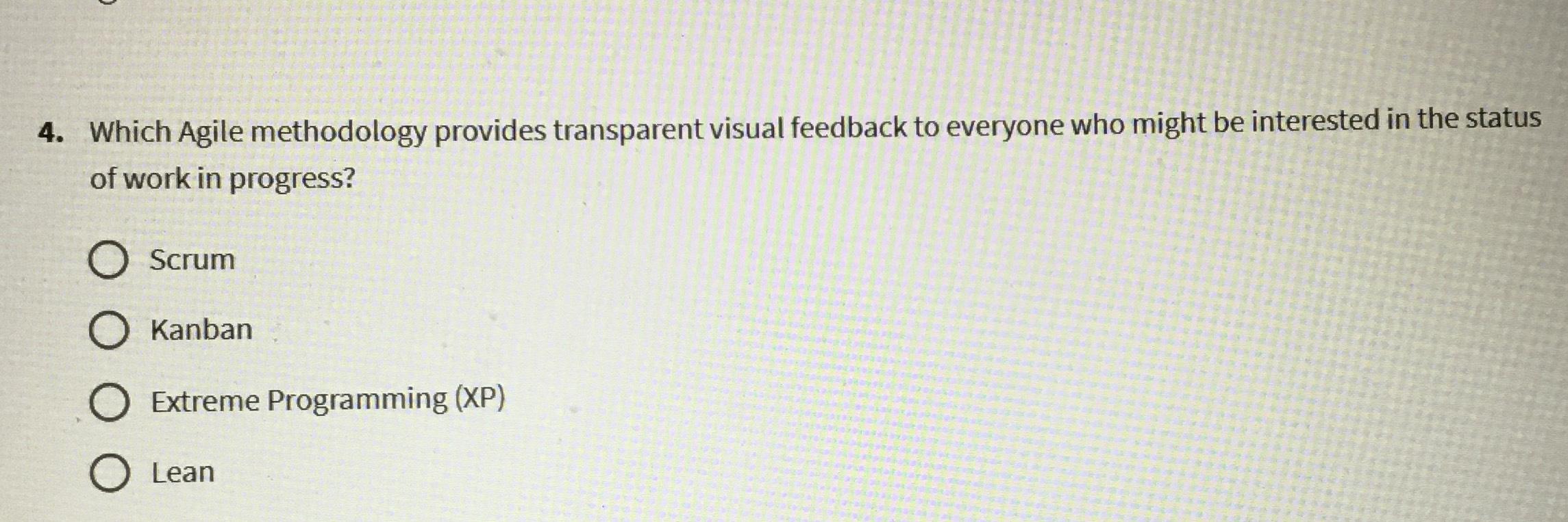 Solved Which Agile methodology provides transparent visual | Chegg.com