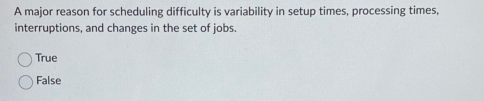 Solved A major reason for scheduling difficulty is | Chegg.com