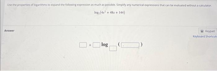 Solved Use the properties of logarithms to expand the | Chegg.com