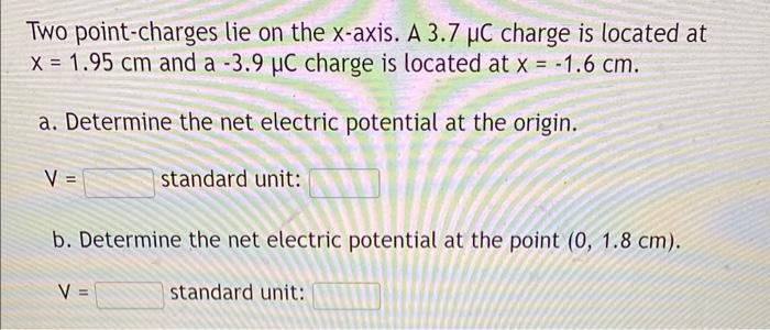 Solved Two point-charges lie on the x-axis. A 3.7μC charge | Chegg.com