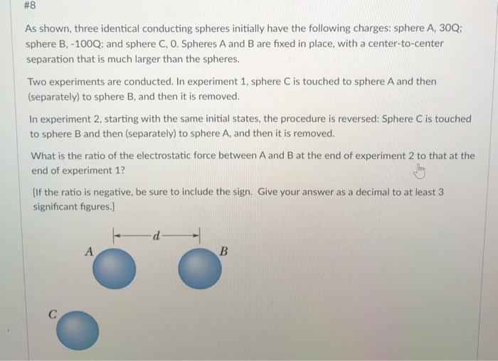 Solved #8 As shown, three identical conducting spheres | Chegg.com