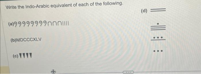 Solved Write the Indo-Arabic equivalent of each of the | Chegg.com