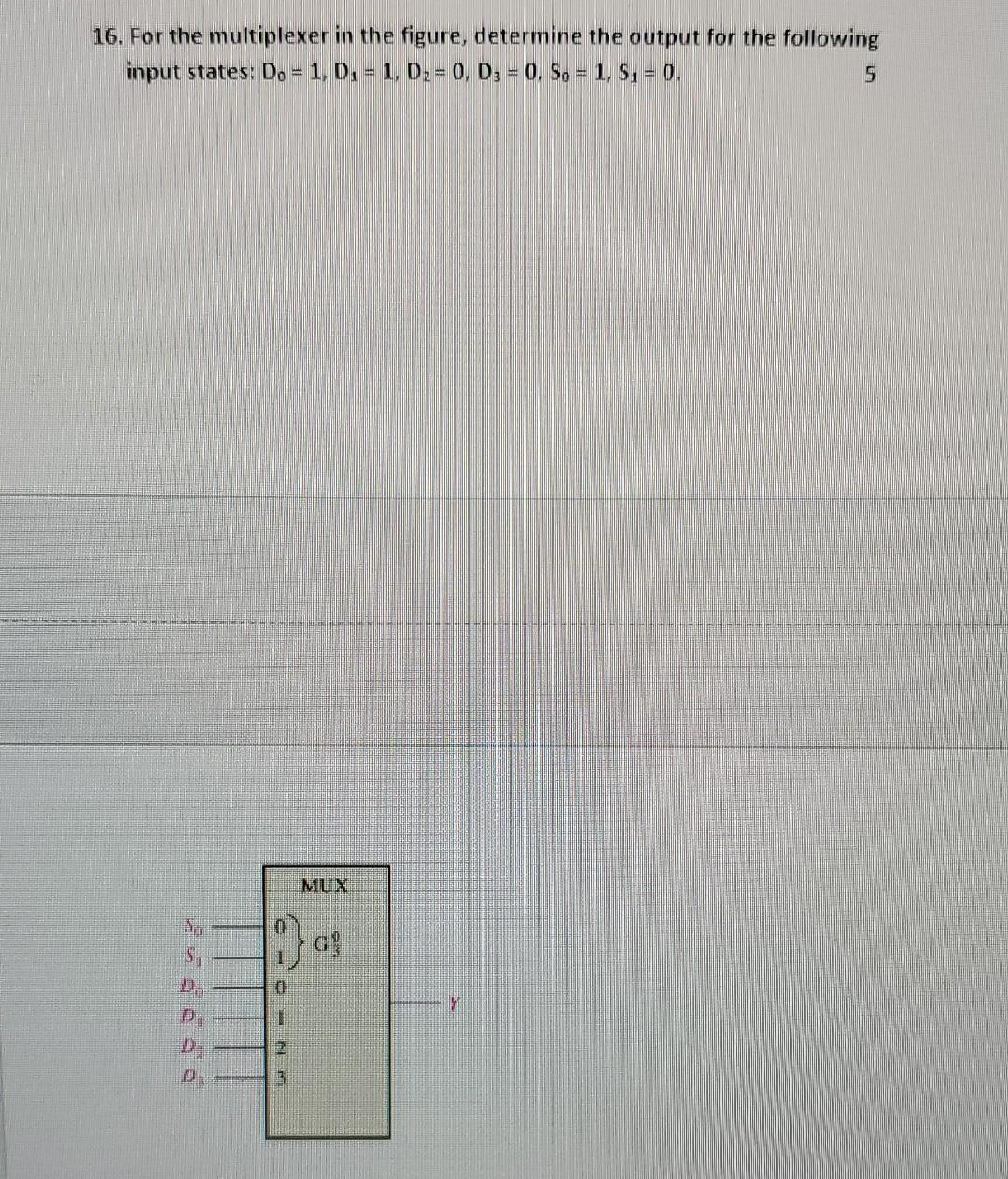 Solved 16. For the multiplexer in the figure, determine the | Chegg.com