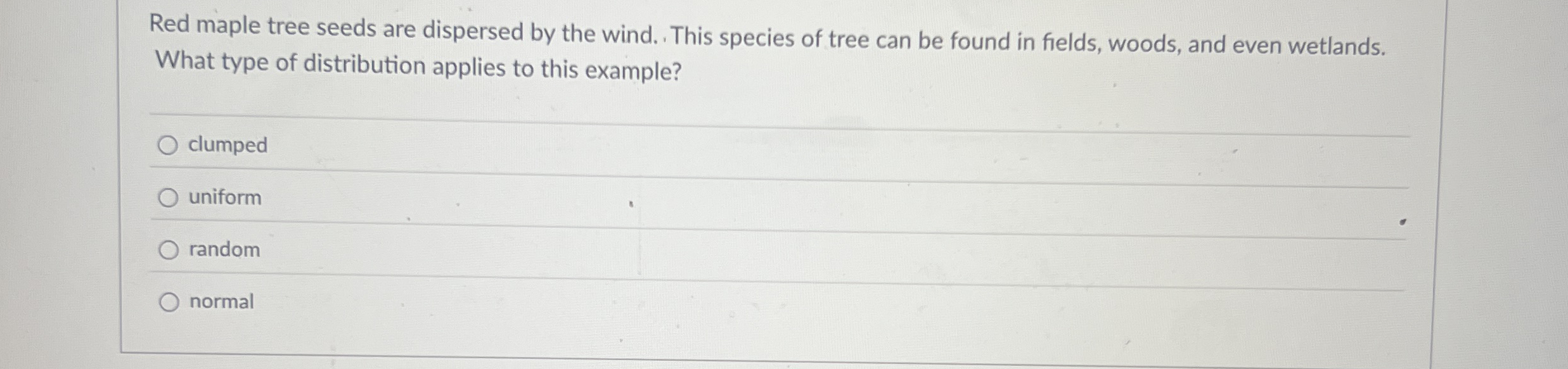 Solved Red maple tree seeds are dispersed by the wind. This | Chegg.com