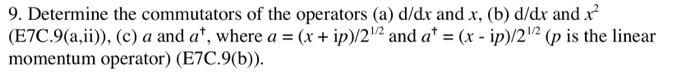 Solved 9 Determine The Commutators Of The Operators A
