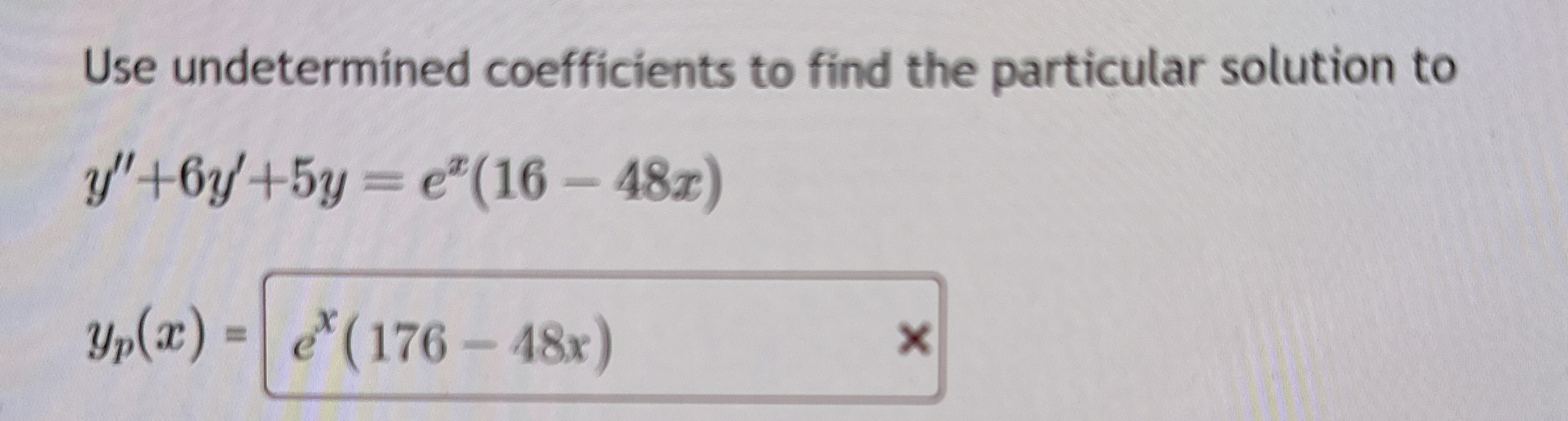 Solved by an EXPERT Use undetermined coefficients to find the ...