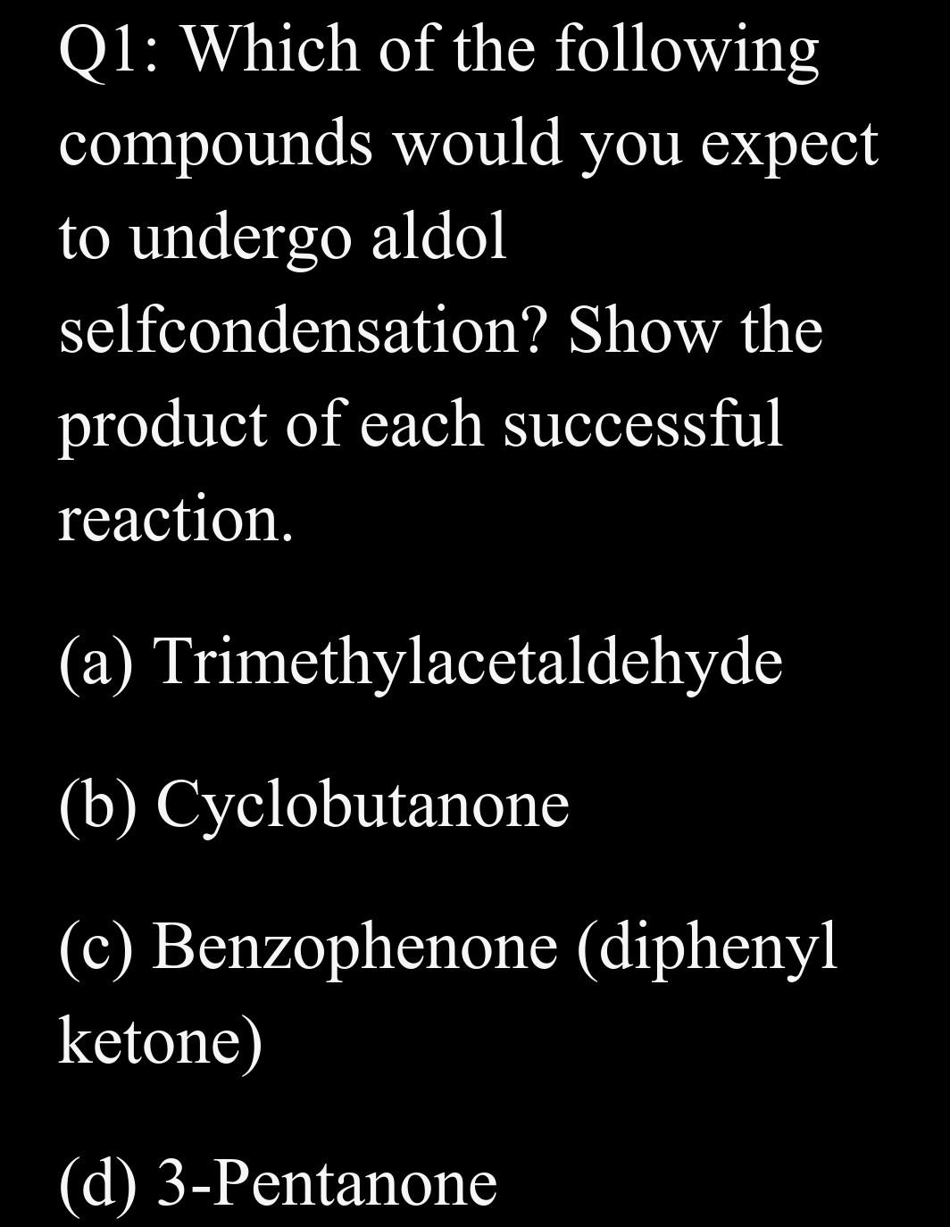 Solved Q1: Which of the following compounds would you expect | Chegg.com