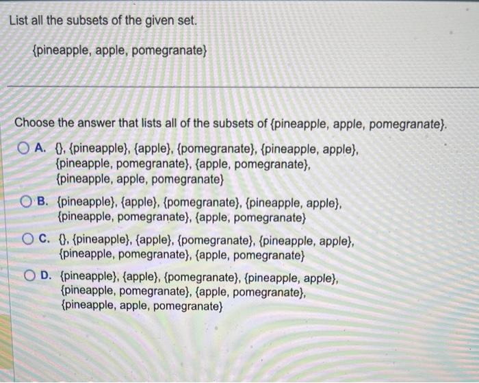 Solved List all the subsets of the given set. \{pineapple, | Chegg.com