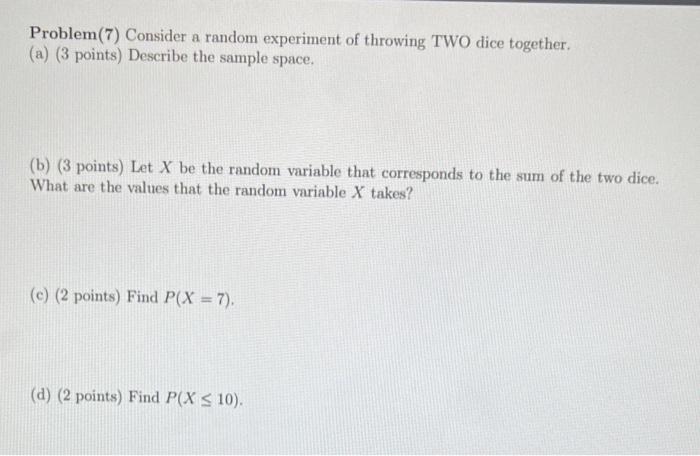 Solved Problem(7) Consider a random experiment of throwing | Chegg.com