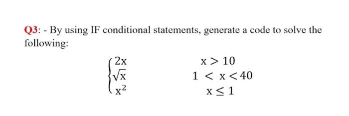 Solved Q3: - By using IF conditional statements, generate a | Chegg.com