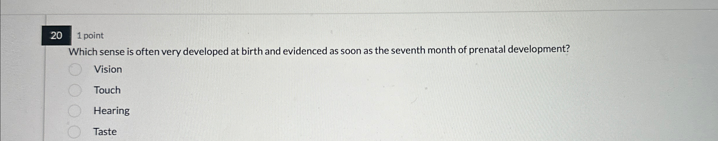 Solved 201 ﻿pointWhich sense is often very developed at | Chegg.com