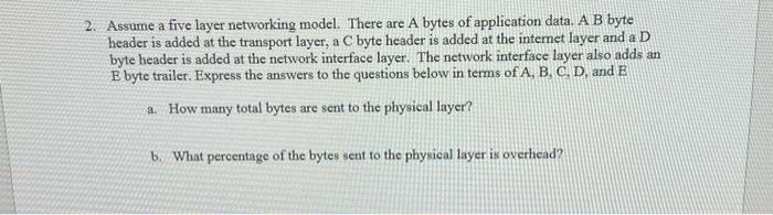 Solved 2. Assume a five layer networking model. There are A | Chegg.com