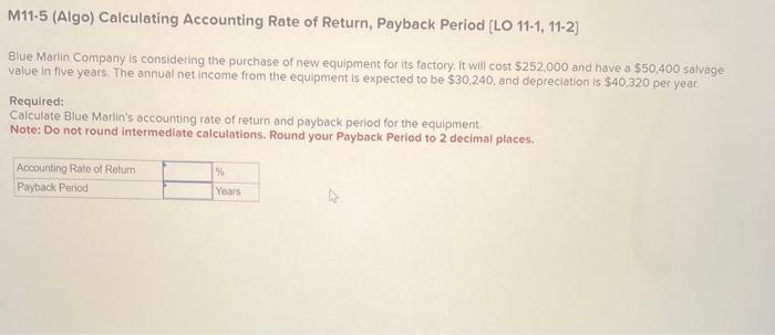 Solved M11-5 (Algo) Calculating Accounting Rate of Return, | Chegg.com