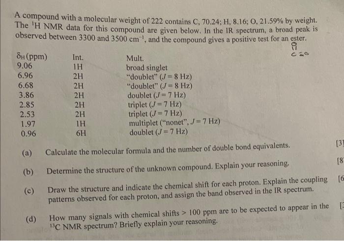 Solved calculated a) the formula is C13H18O3 and DBE is 5. | Chegg.com