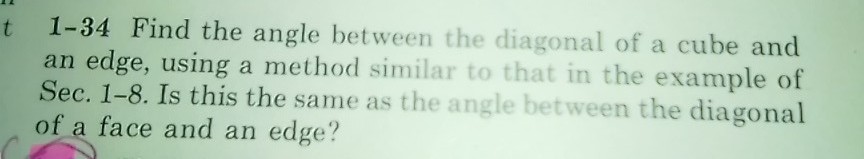 Solved 1-34 ﻿Find the angle between the diagonal of a cube | Chegg.com
