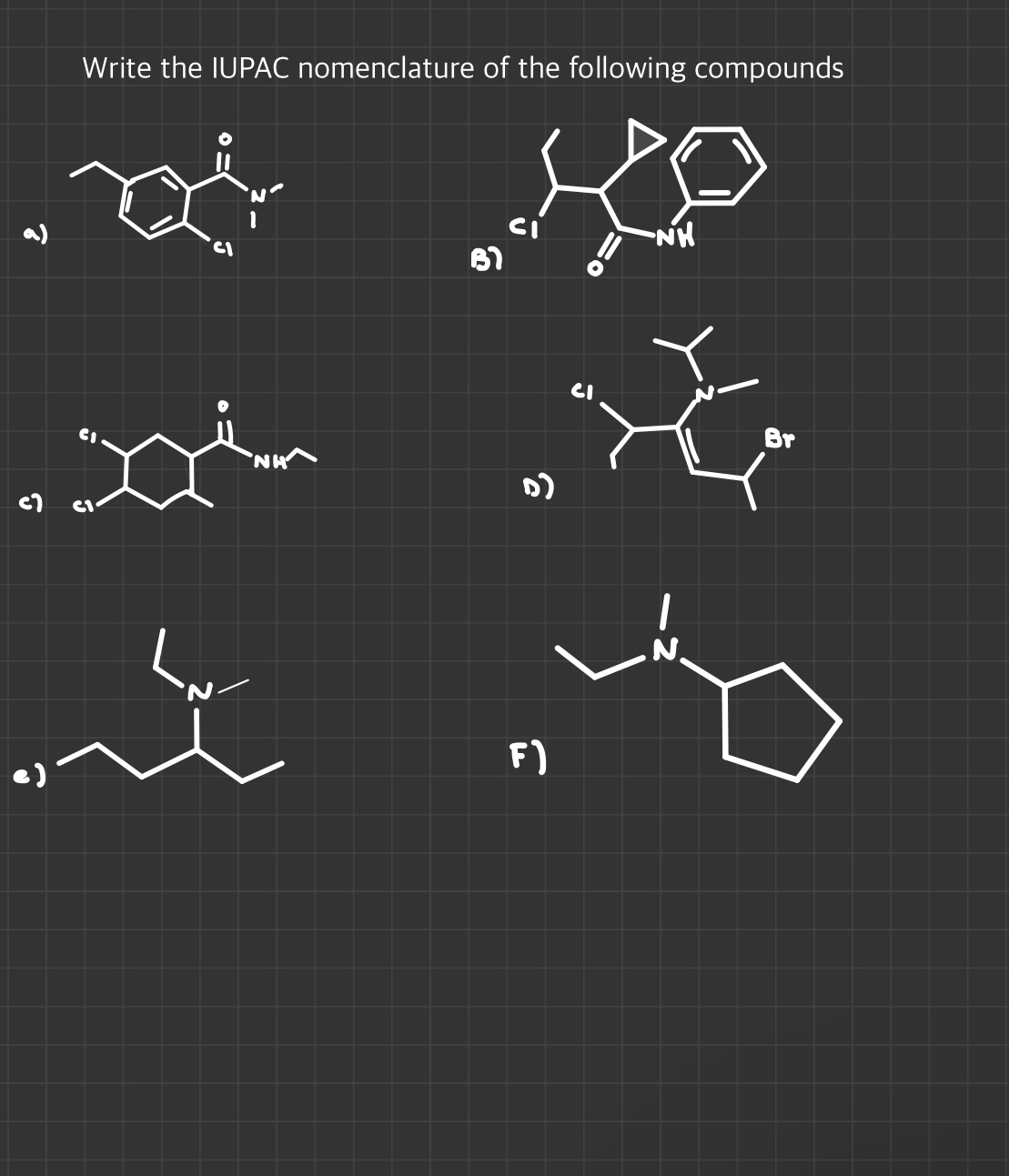 Solved Write the IUPAC nomenclature of the following | Chegg.com