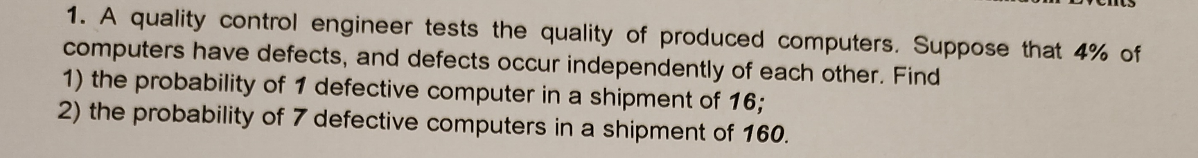 Solved 1. A quality control engineer tests the quality of | Chegg.com