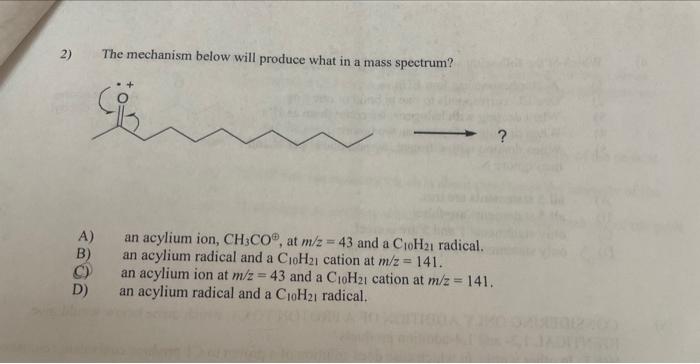 Solved 2) The mechanism below will produce what in a mass | Chegg.com