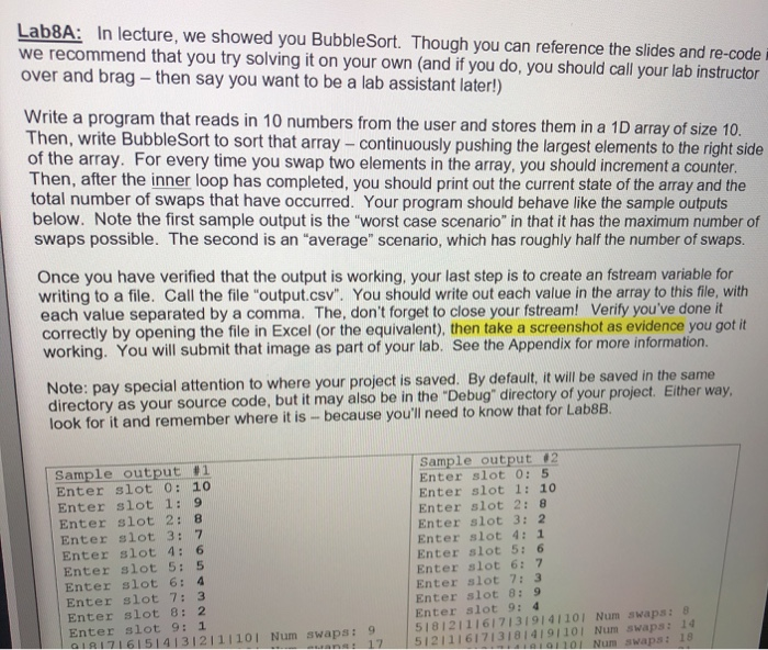 Solved Lab8A: In lecture, we showed you BubbleSort. Though | Chegg.com