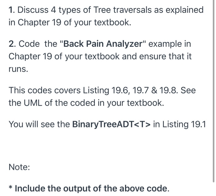 Solved 1. Discuss 4 types of Tree traversals as explained in | Chegg.com