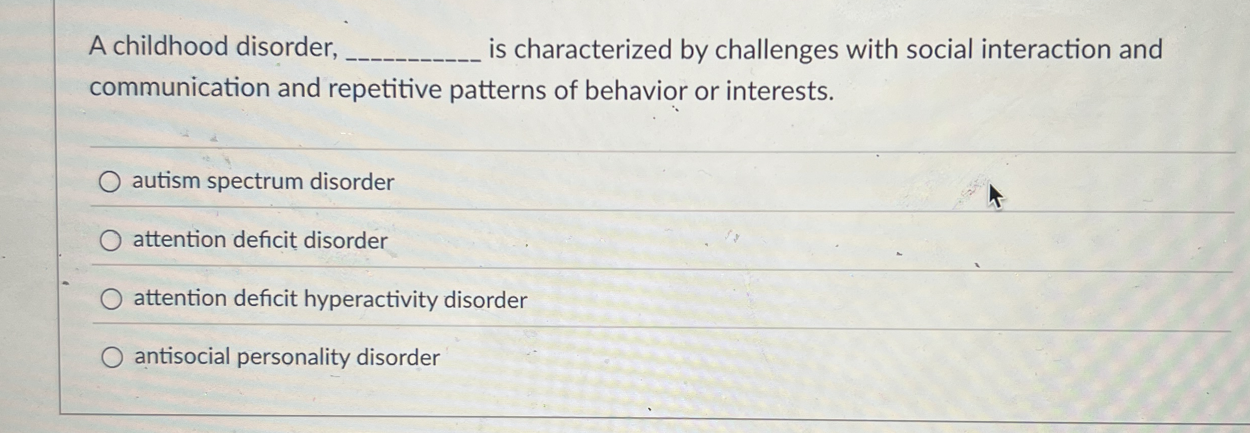 Solved A childhood disorder, q, ﻿is characterized by | Chegg.com