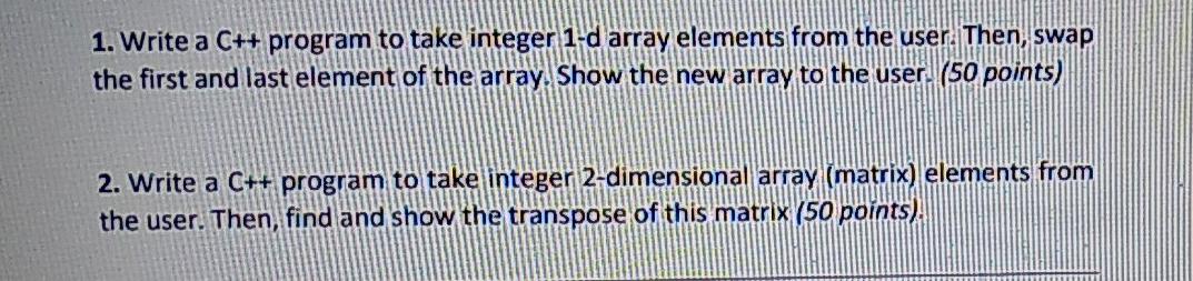 Solved 1. Write a C++ program to take integer 1-d array | Chegg.com