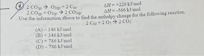 Solved (4) 2CO(g)→O2(g)+2C(5)ΔH=+220 kJ/mol | Chegg.com