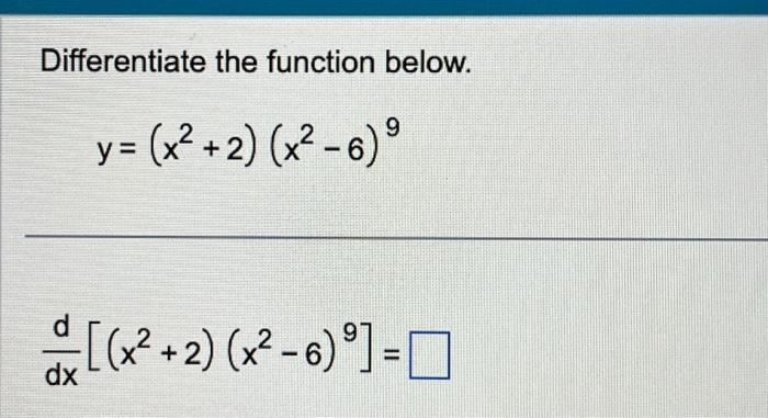 Solved Differentiate the function below. 9 y = (x² + 2) | Chegg.com