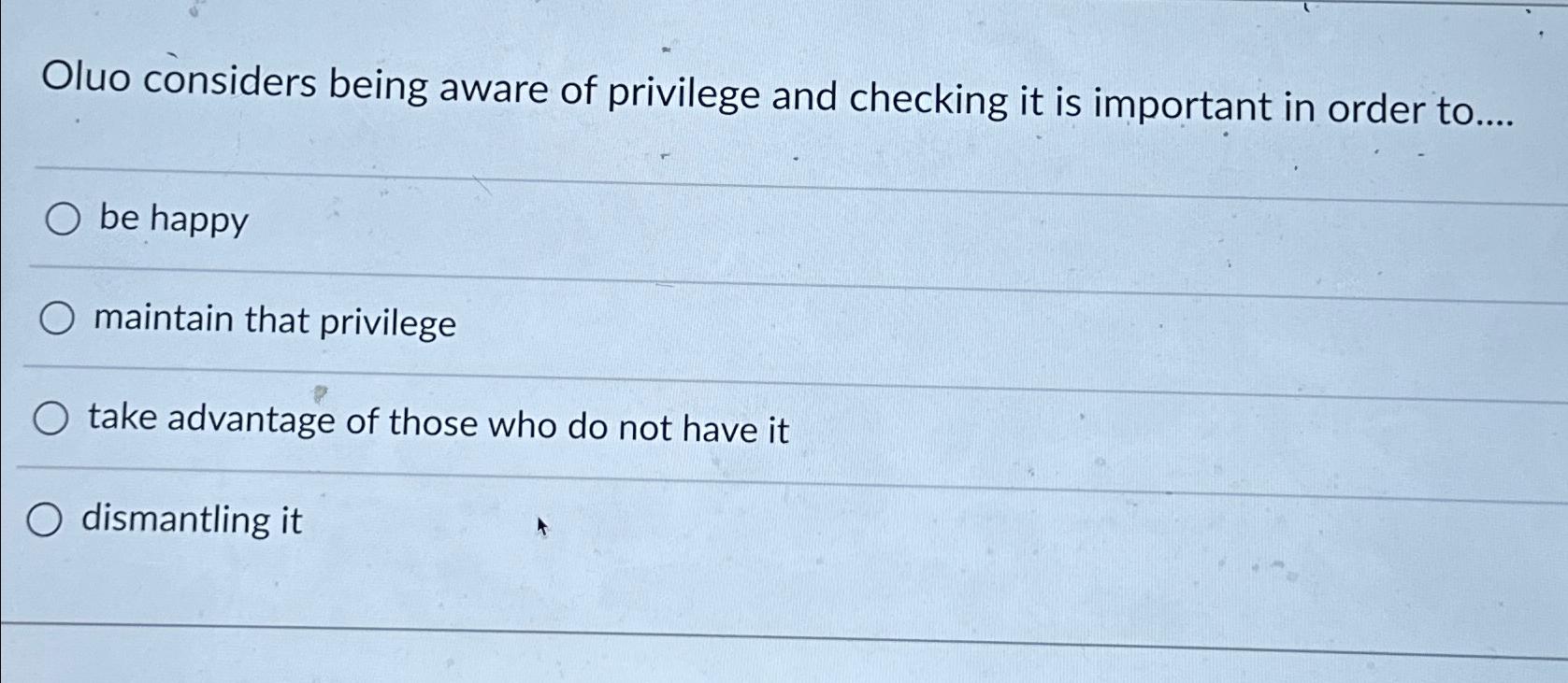 Solved Oluo considers being aware of privilege and checking | Chegg.com