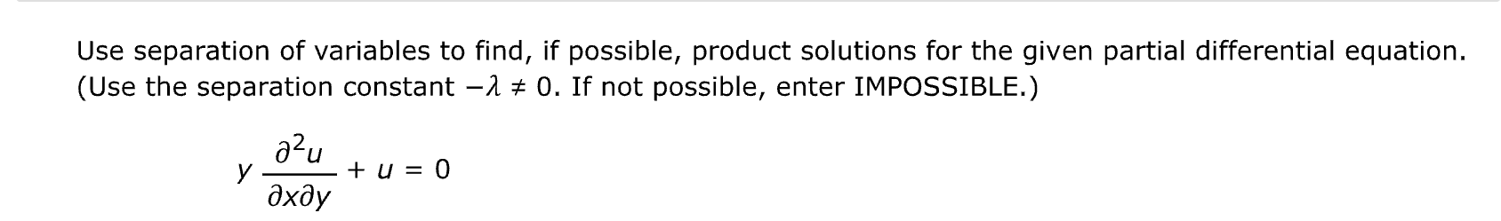 Use separation of variables to find, if possible, | Chegg.com