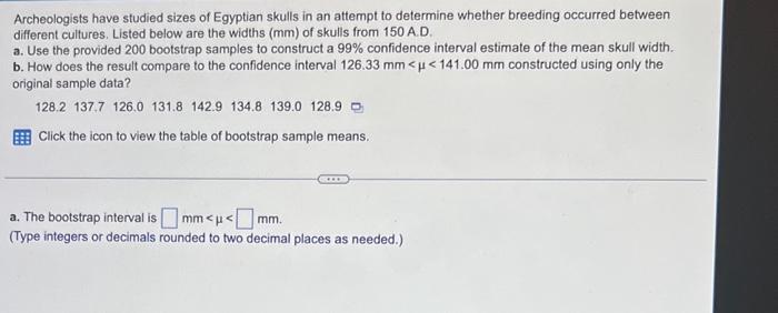 Solved Archeologists have studied sizes of Egyptian skulls | Chegg.com