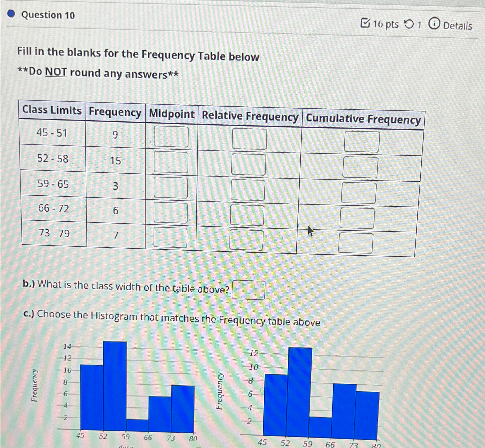 Solved Question 1016pts1DetailsFill in the blanks for the | Chegg.com