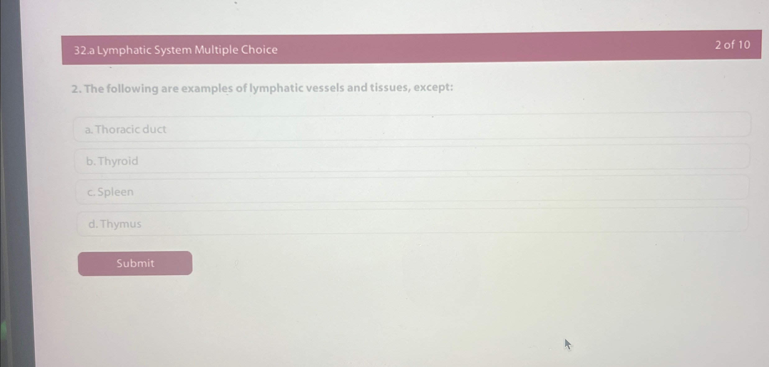 Solved 32.a Lymphatic System Multiple Choice2 ﻿of 102. ﻿The | Chegg.com