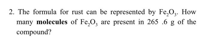 Solved 2. The formula for rust can be represented by Fe2O3. | Chegg.com