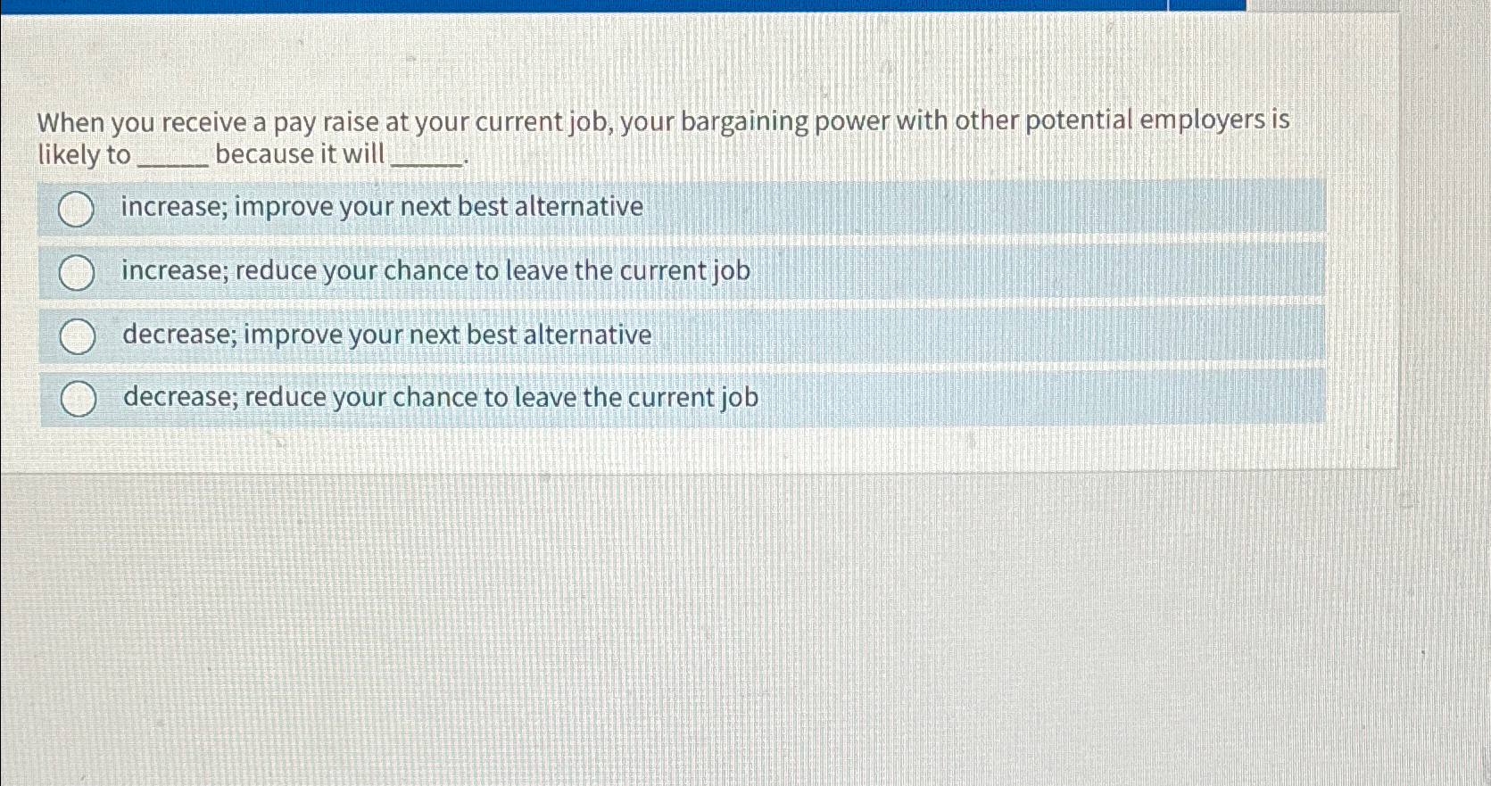 Solved When you receive a pay raise at your current job, | Chegg.com