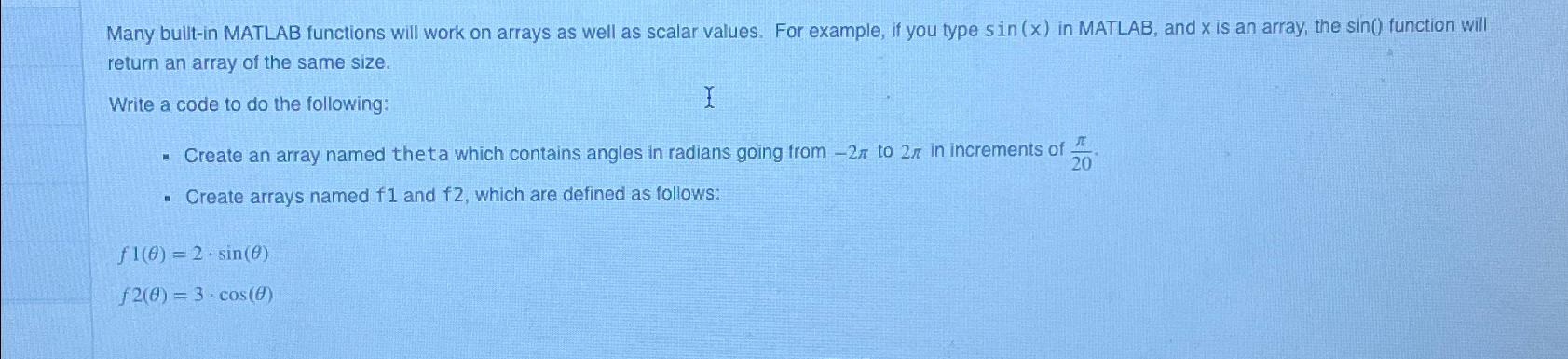Solved Many built-in MATLAB functions will work on arrays as | Chegg.com