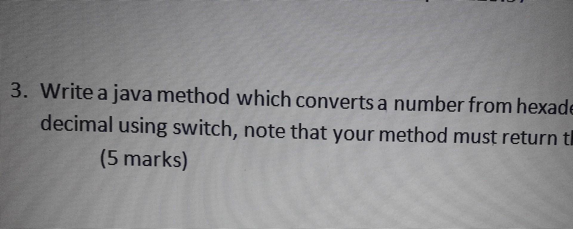 Solved 3. Write a java method which converts a number from | Chegg.com